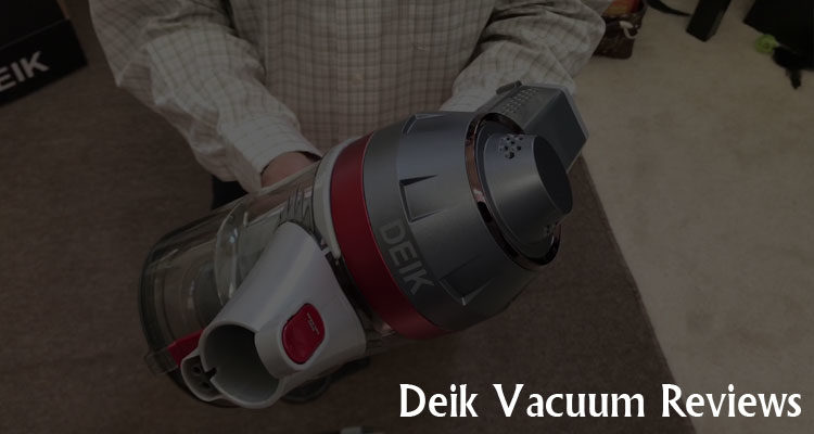 Best Deik Vacuum Reviews in 2022: Why You Need To Read This?